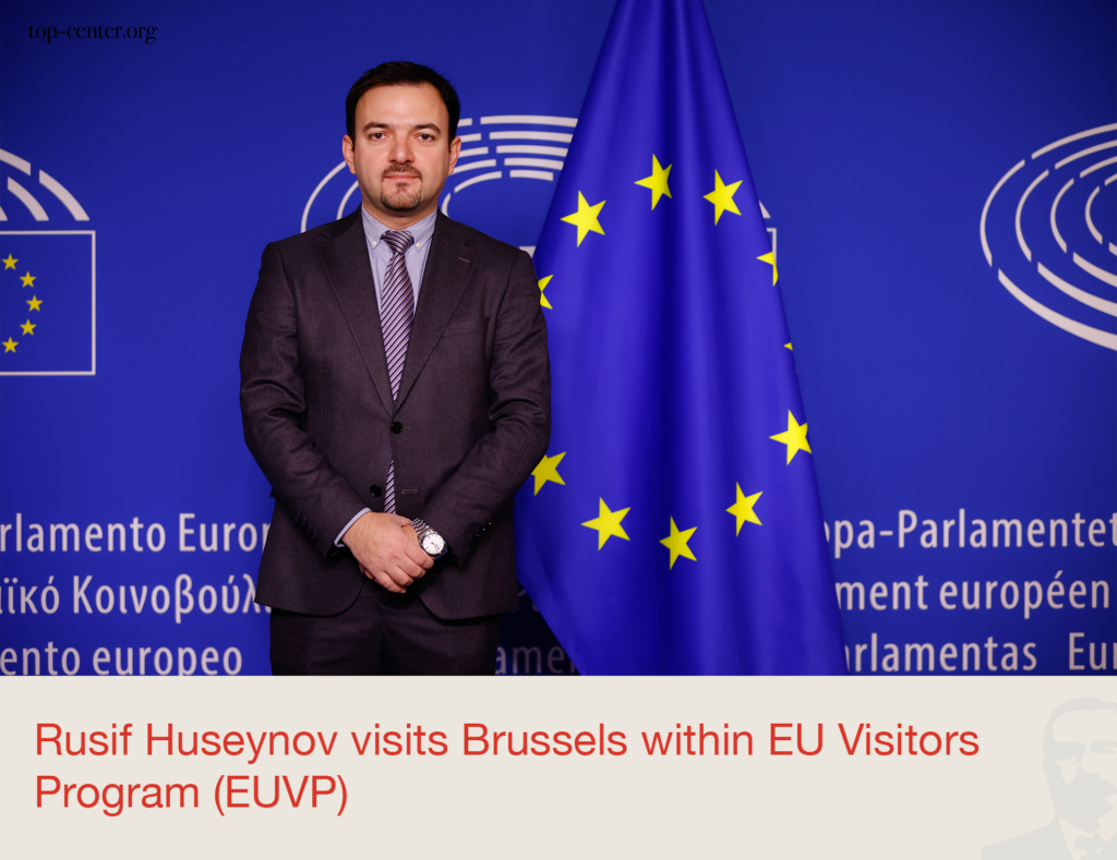Rusif Huseynov visits Brussels within EU Visitors Program (EUVP ...